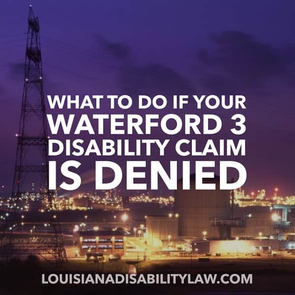What Do I Do If My Waterford 3 Disability Claim Was Denied? | Call 24/7