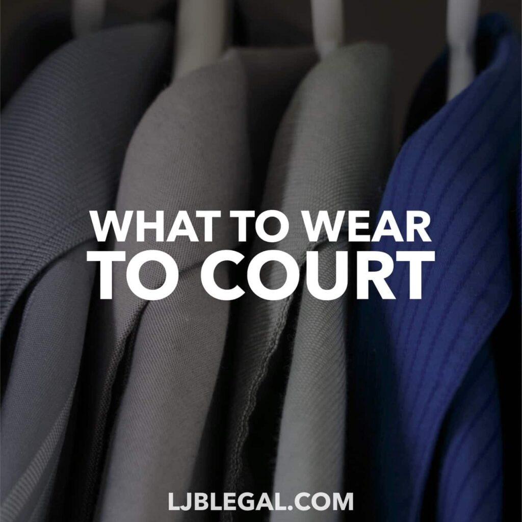 What To Wear To Court: Call 24/7
