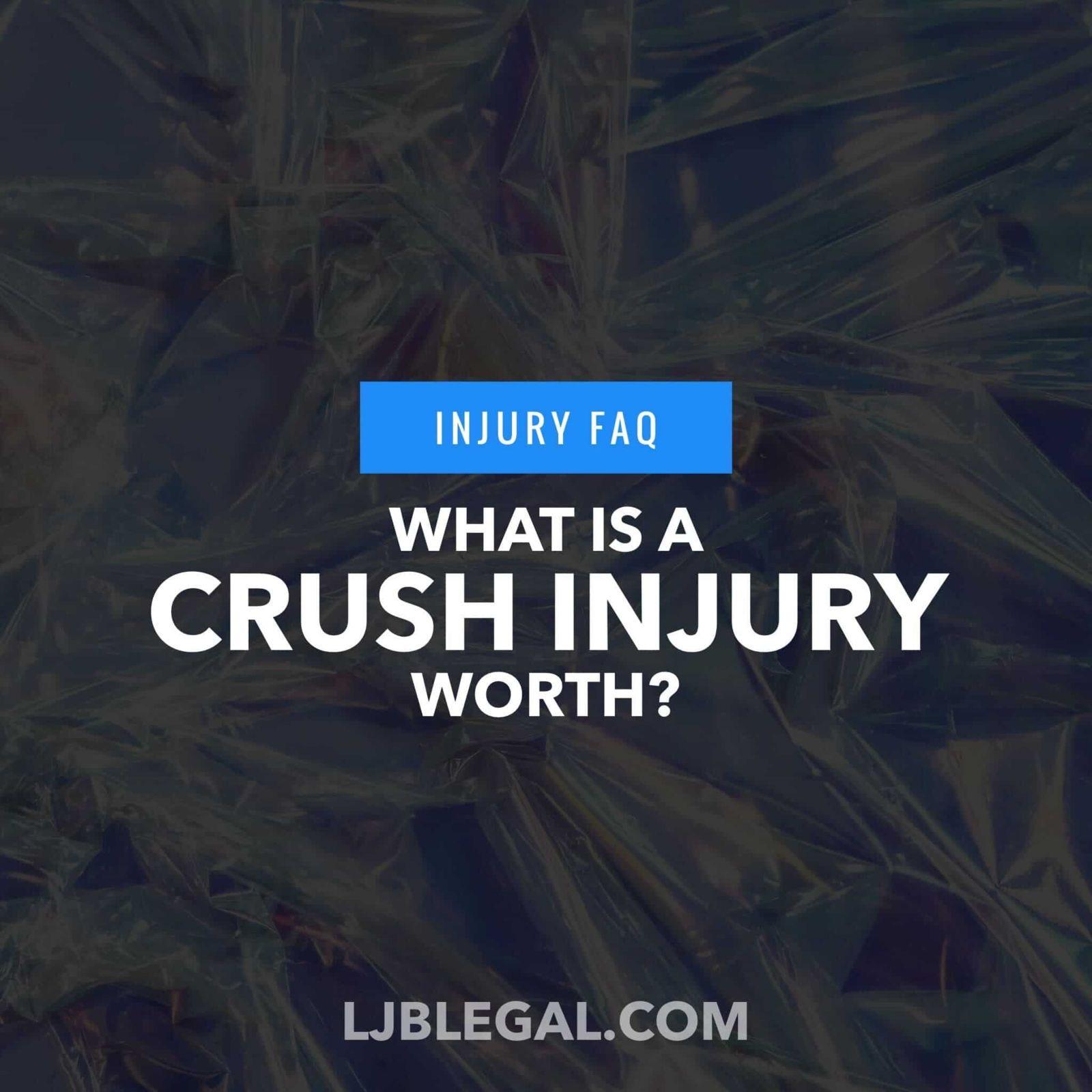 What is a Crush Injury and How Much is it Worth? | Call 24/7