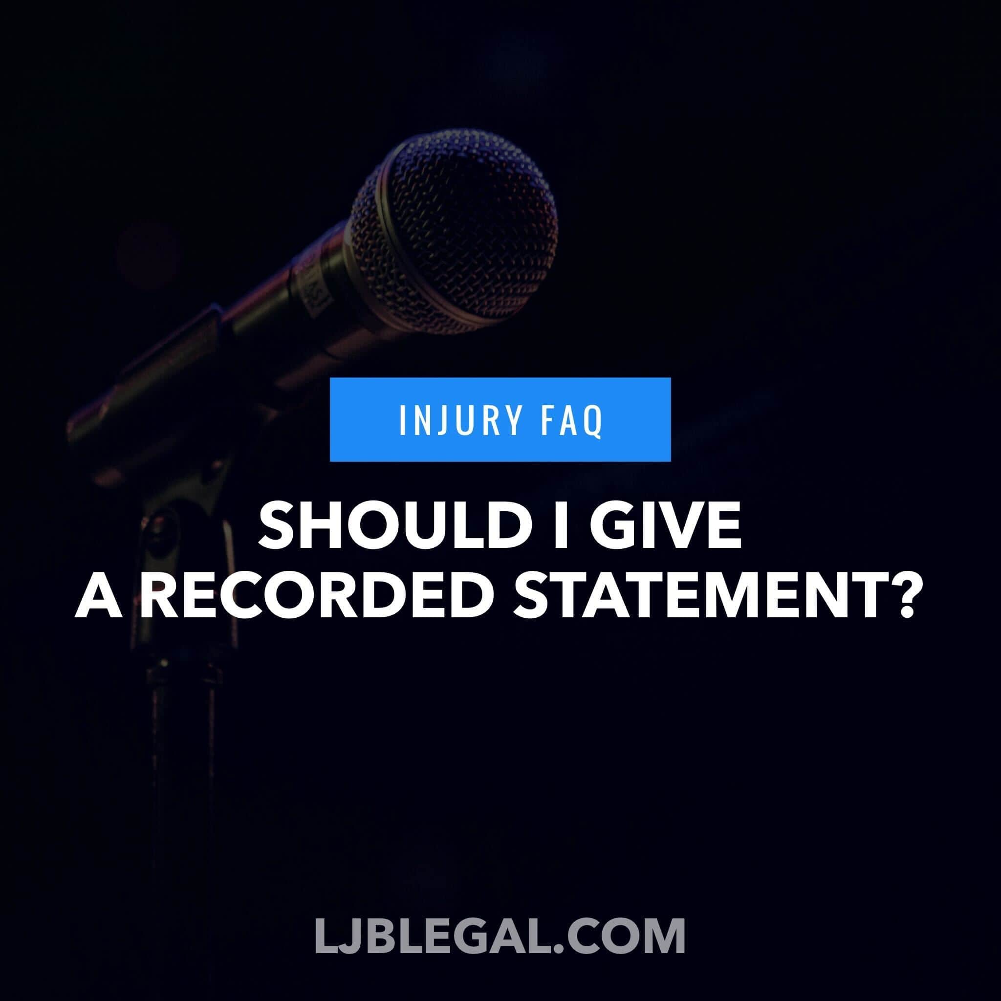 Should I Give The Insurance Company A Recorded Statement? | Call 24/7