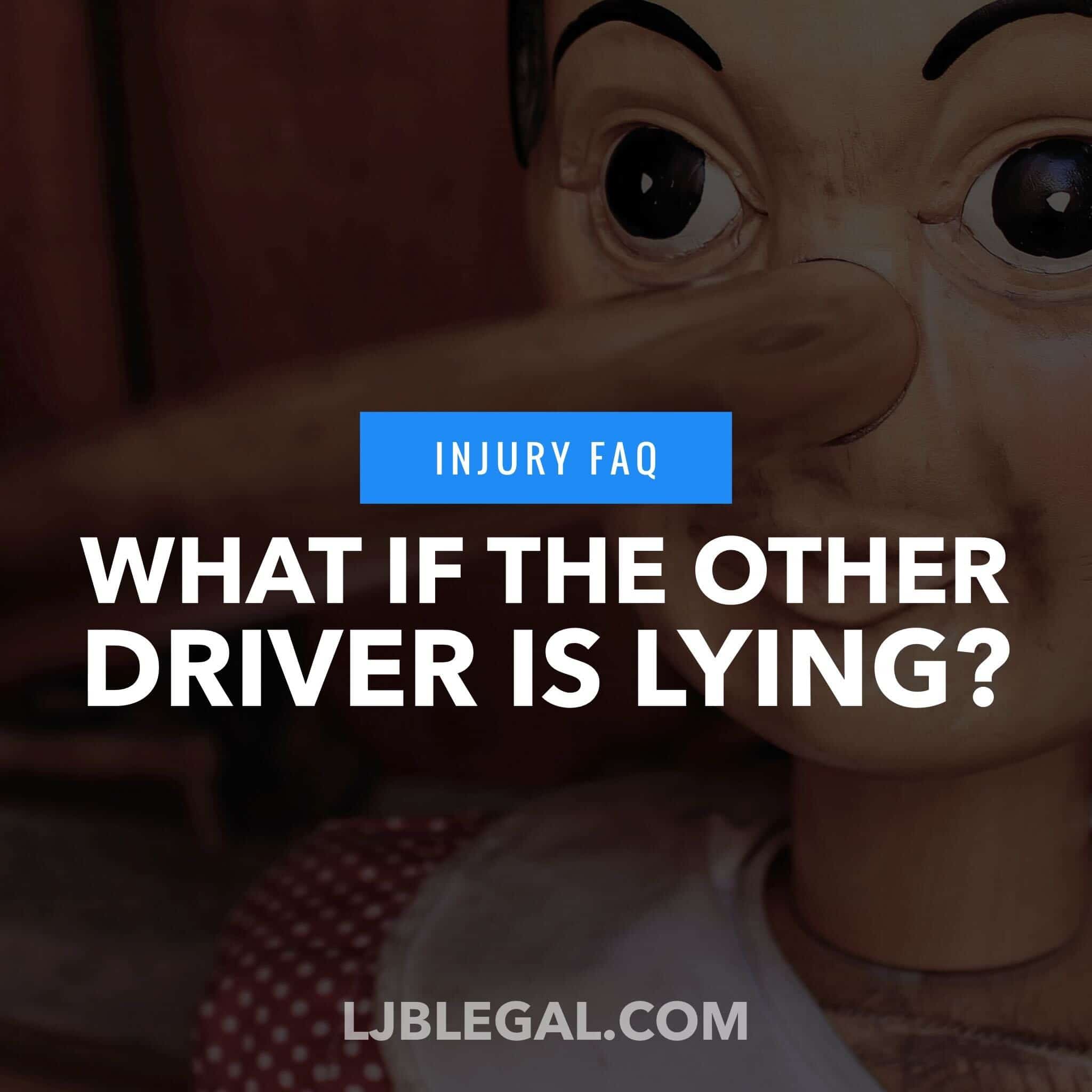 What if the Other Driver Is Lying About the Accident? | Loyd J ...