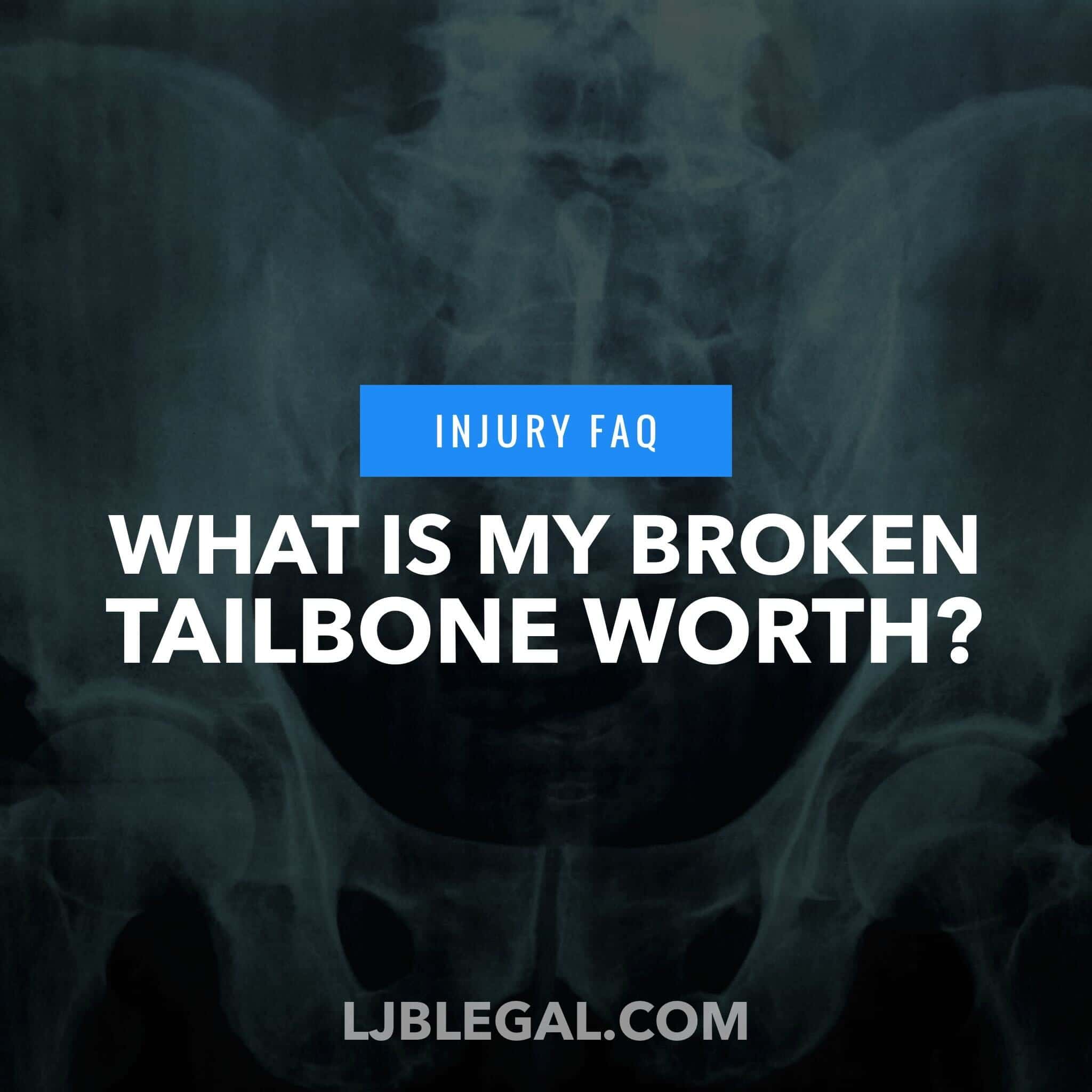 What is my Broken Tailbone Claim Worth? | Loyd J Bourgeois Injury ...